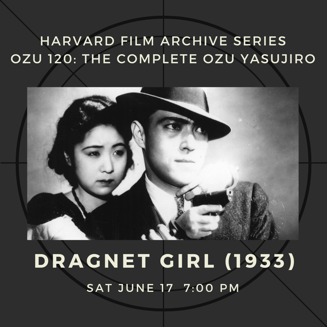 [Ozu Film Series at HFA] Dragnet Girl | Reischauer Institute of Japanese Studies